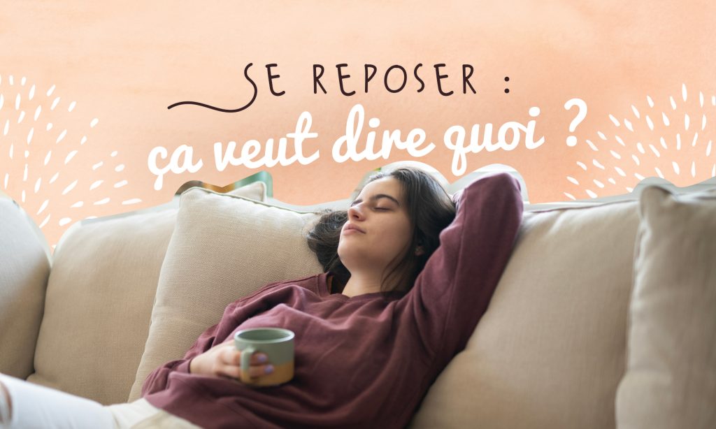 Se reposer : ça veut dire quoi ? | Fabuleuses Aidantes